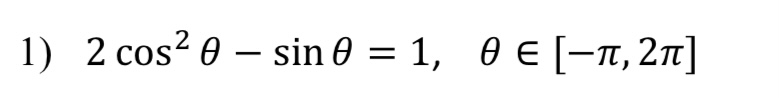 Solved 2cos2θ-sinθ=1,θin[-π,2π] | Chegg.com