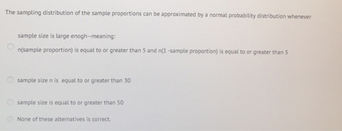 Solved The sampling distribution of the sample proportions | Chegg.com