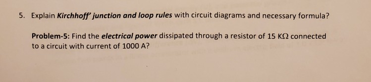 Solved 5. Explain Kirchhoff' junction and loop rules with | Chegg.com