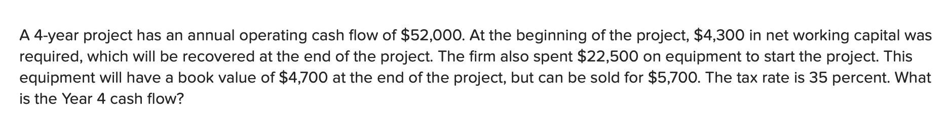 Solved A 4 year Project Has An Annual Operating Cash Flow Of Chegg solved-a-4-year-project-has-an-annual-operating-cash-flow-of-chegg