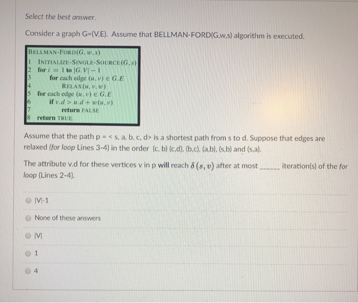 Solved Select the best answer. Consider a graph G-(V.E). | Chegg.com