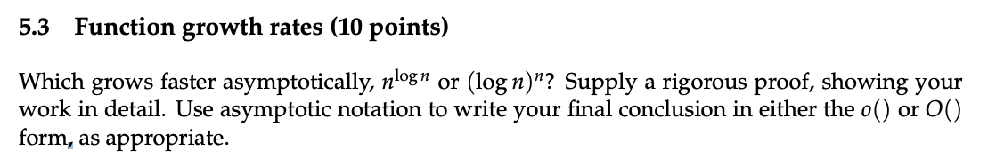 Solved 5.3 Function growth rates ( 10 points) Which grows | Chegg.com