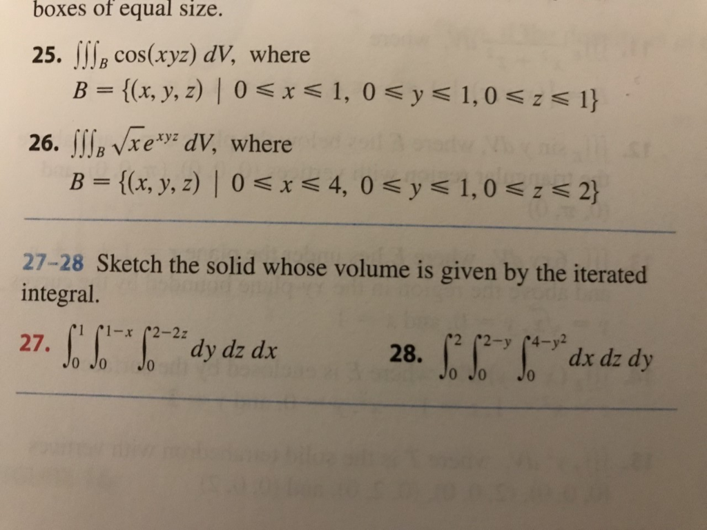 Solved boxes of equal size. 25. IB cos(xyz) dV, where 26. | Chegg.com