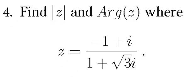 Solved 4. Find ∣z∣ and Arg(z) where z=1+3i−1+i. | Chegg.com