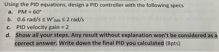 Solved Using the PID equations, design a PID controller with | Chegg.com