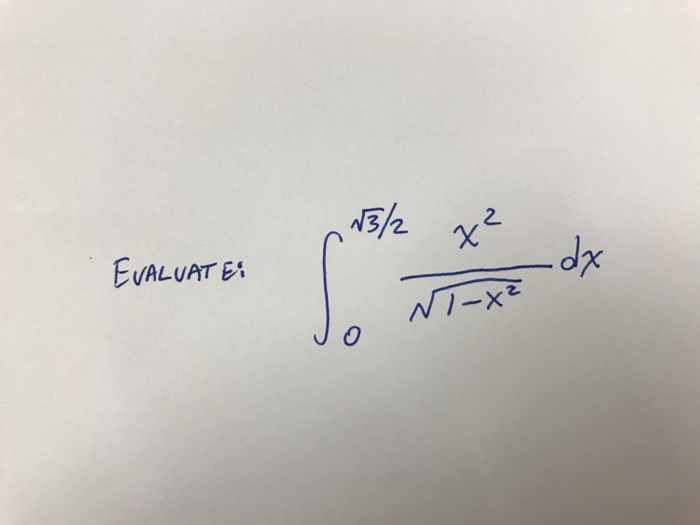 Solved EVALUATE: integral^Squareroot 3/2 _0 x^2/Squareroot 1 | Chegg.com