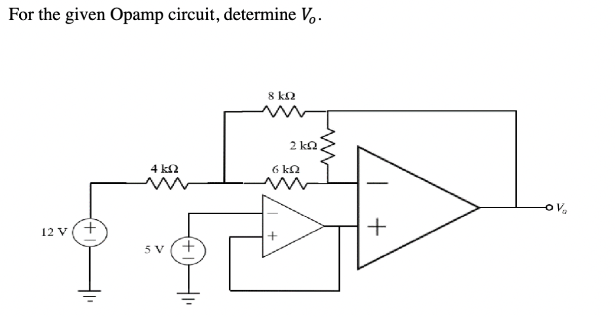Solved For the given Opamp circuit, determine Vo. | Chegg.com