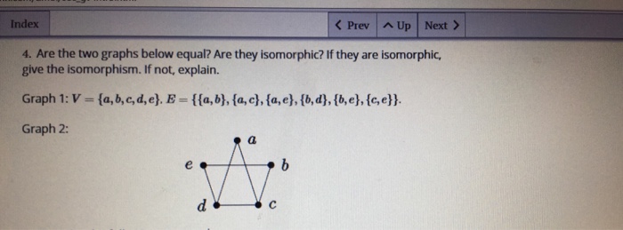 Solved Are the two graphs below equal? Are they isomorphic? | Chegg.com