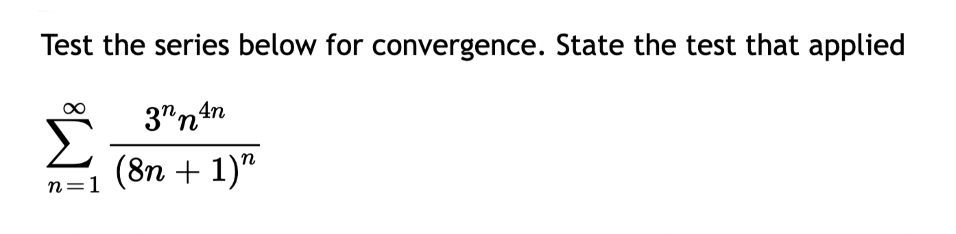 Solved Test the series below for convergence. State the test | Chegg.com