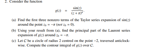 Solved 2. Consider the function sin(z) g(z) = (2+)* (a) Find | Chegg.com