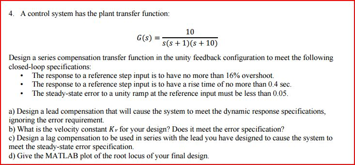 Solved 4. A control system has the plant transfer function: | Chegg.com