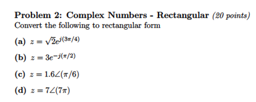 Solved Problem 2: Complex Numbers - Rectangular (20 points) | Chegg.com