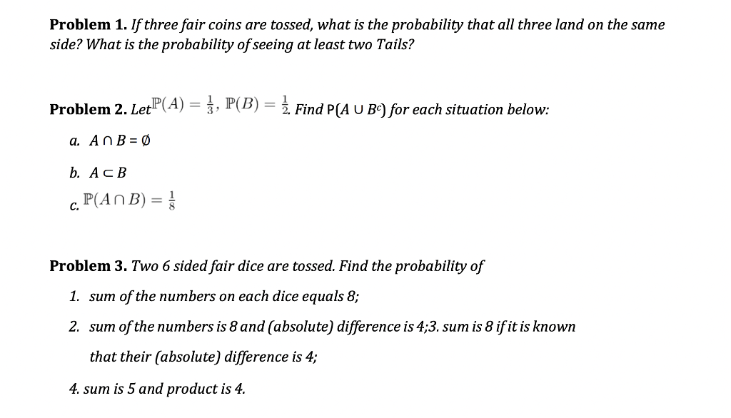Solved Problem 1. If three fair coins are tossed, what is | Chegg.com