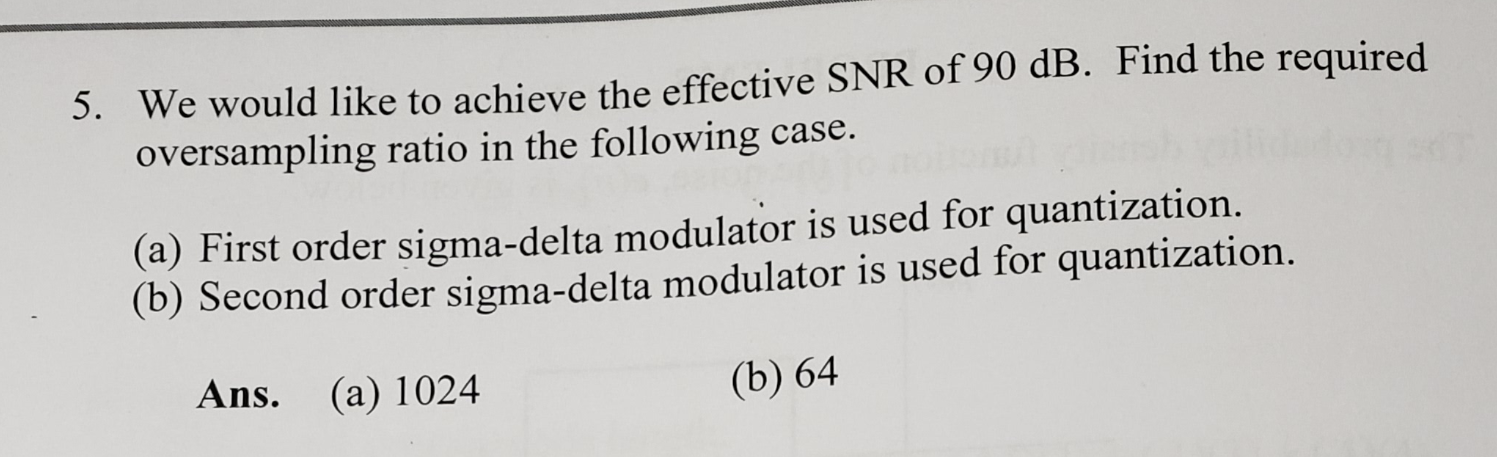 Solved We would like to achieve the effective SNR ﻿of 90dB. | Chegg.com