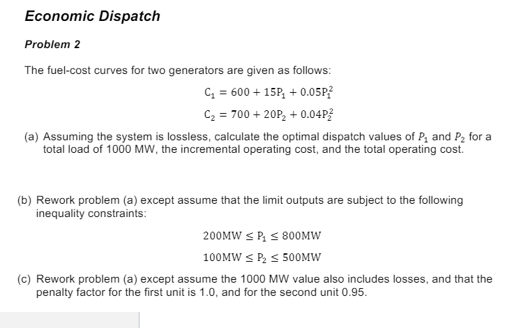Solved Economic Dispatch Problem 2 The fuel-cost curves for | Chegg.com