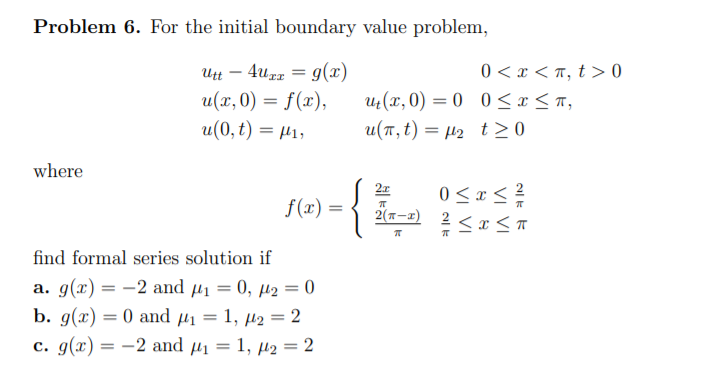 Solved Problem 6. For the initial boundary value problem, | Chegg.com