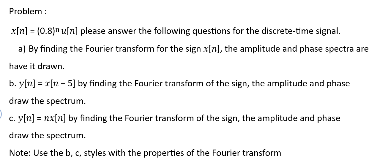 Solved Problem X[n] 0 8 Nu[n] Please Answer The Following