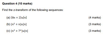 Solved Question 4 (10 ﻿marks)Find the z-transform of the | Chegg.com