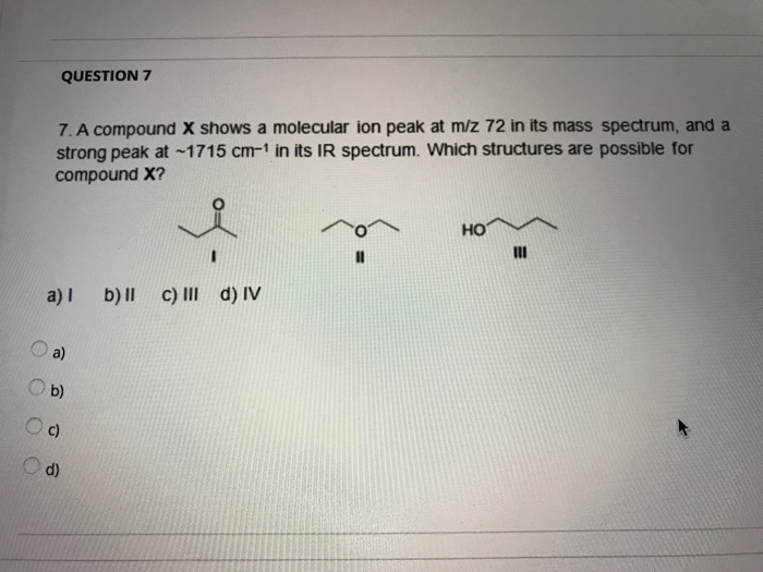 Solved a compound x shows a molecular ion peak at m/z 72 in | Chegg.com