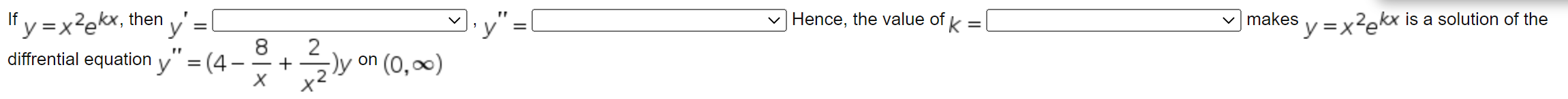 Solved If y=x2ekx, then y′= ]. Hence, the value of k= ¬ | Chegg.com