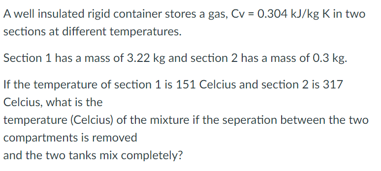 Solved A well insulated rigid container stores a gas, Cv = | Chegg.com