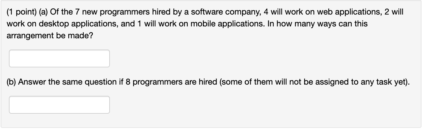 Solved (1 point) (a) Of the 7 new programmers hired by a | Chegg.com