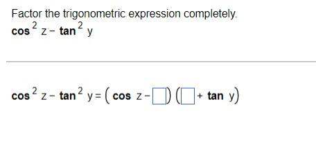 Solved Factor the trigonometric expression completely. | Chegg.com