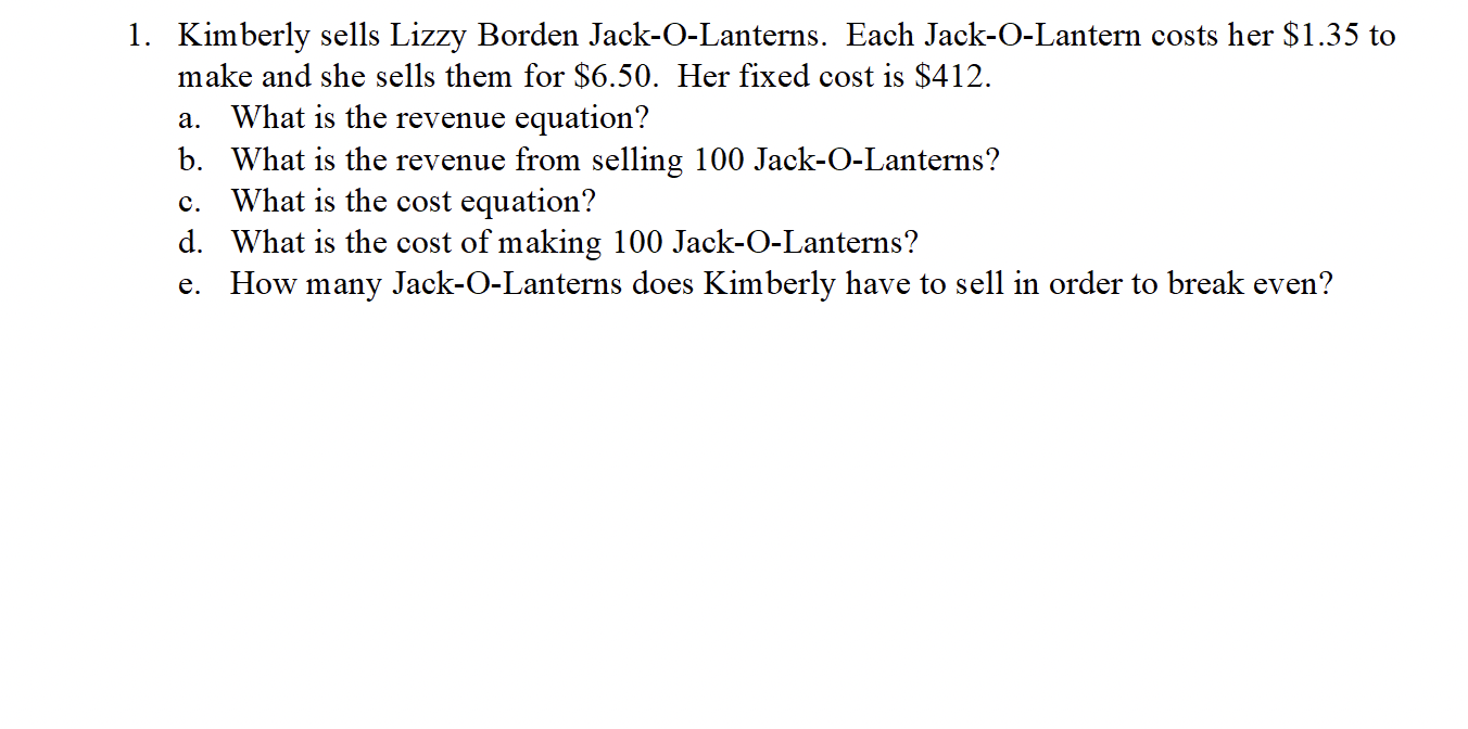 Solved 1. Kimberly sells Lizzy Borden Jack-O-Lanterns. Each | Chegg.com