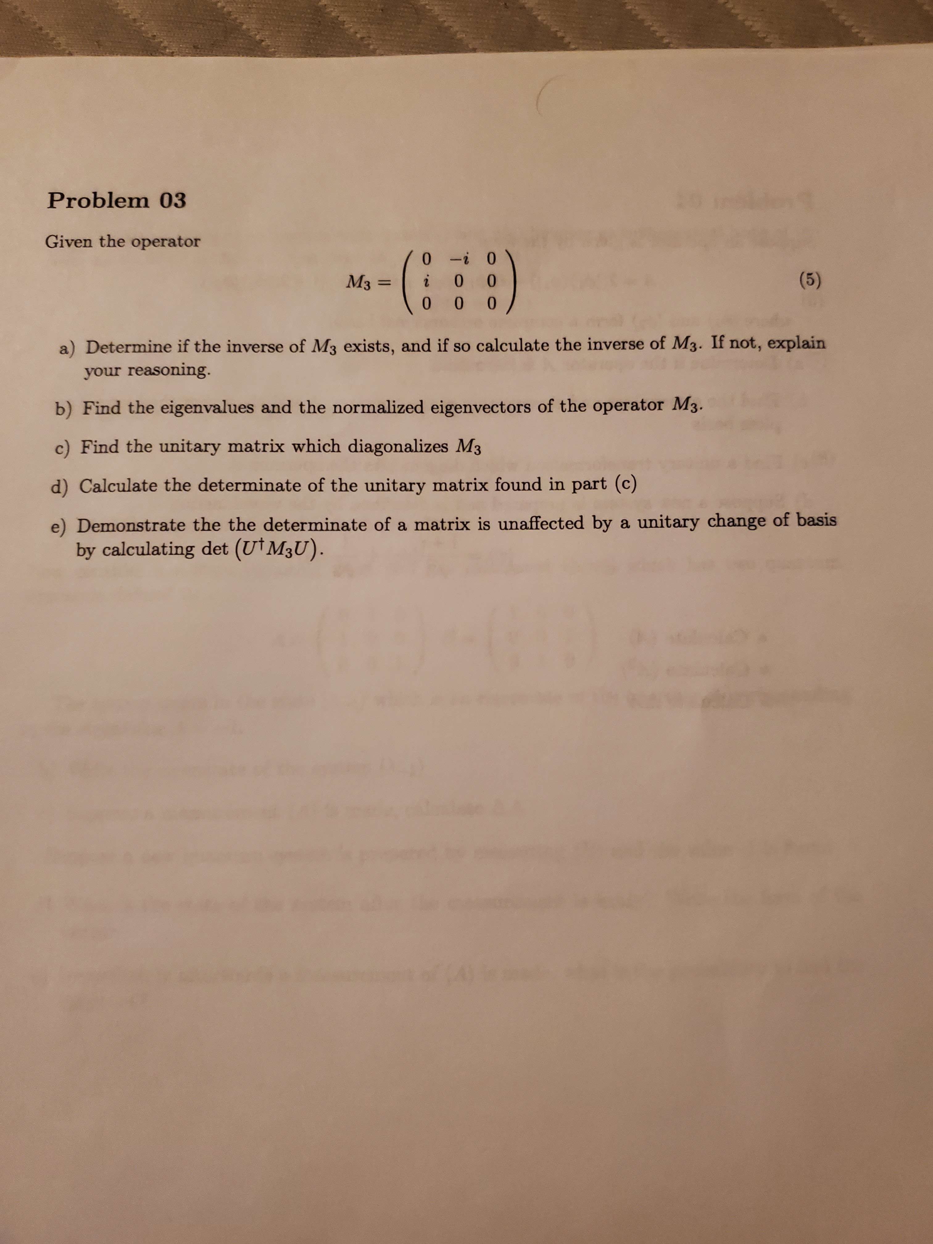 Solved Given the operator M3=⎝⎛0i0−i00000⎠⎞ a) Determine if | Chegg.com