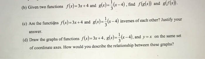 Solved (b) Given two functions f(x)=3x+4 and g(x)-3(x-4), | Chegg.com