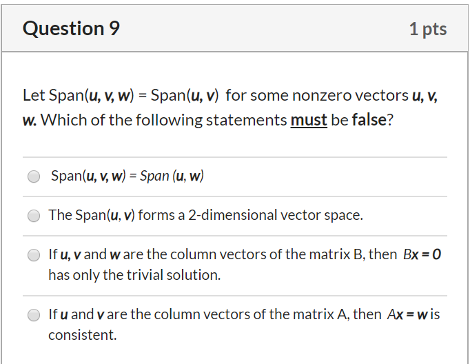 Solved Question 9 1 pts Let Span(u, v, w) = Span(u, v) for | Chegg.com