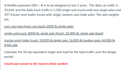 Solved A flexible pavement (SN = 4) is to be designed to | Chegg.com