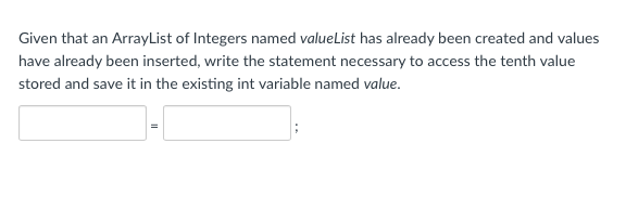 Solved Given that an ArrayList of Integers named valueList | Chegg.com