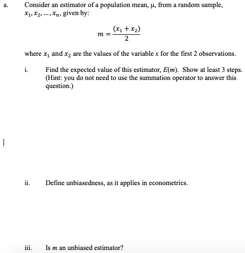 Solved a. Consider an estimator of a population mean, jl, | Chegg.com