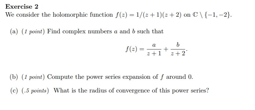 Solved Exercise 2 We consider the holomorphic function f(z) | Chegg.com