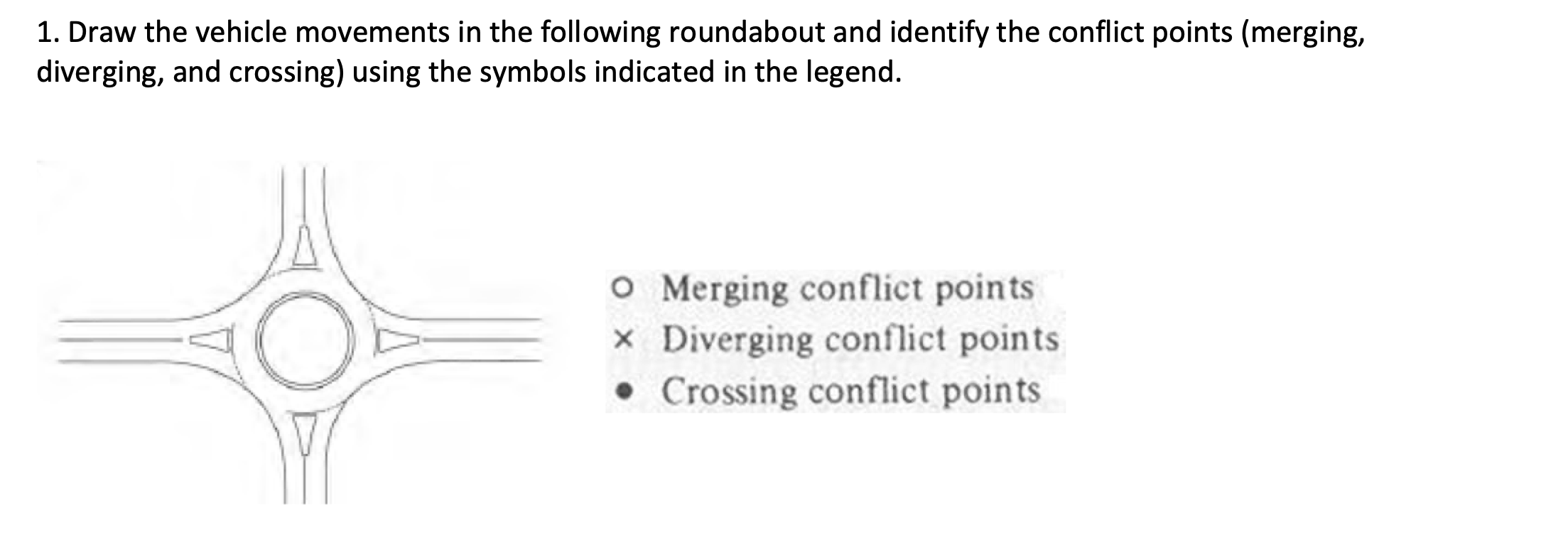 Solved 1. Draw the vehicle movements in the following | Chegg.com