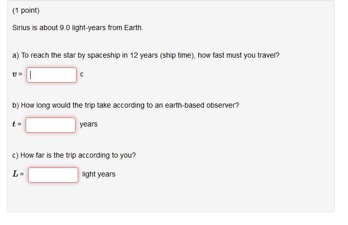 Solved (1 point) Sirius is about 9.0 light-years from Earth. | Chegg.com