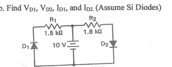 Solved . Find Vdi, VD2, Idi, and Ib2. (Assume Si Diodes) R1 | Chegg.com