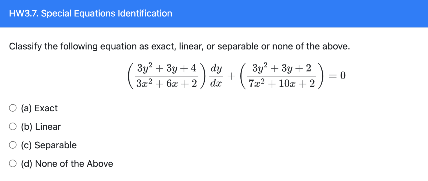 Solved Classify the following equation as exact, linear, or | Chegg.com