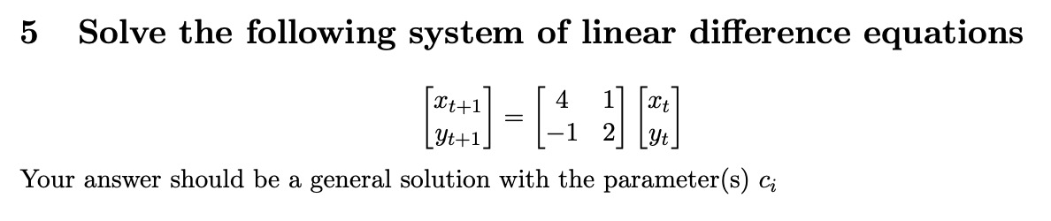 Solved 5 Solve the following system of linear difference | Chegg.com