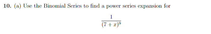 Solved 10. (a) Use the Binomial Series to find a power | Chegg.com