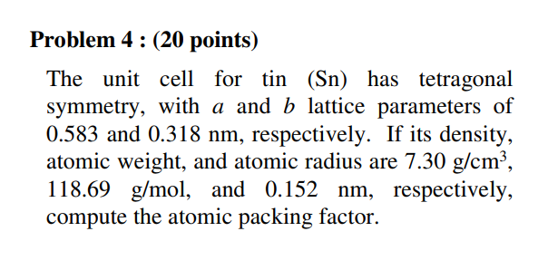 Solved Problem 4: (20 ﻿points)The unit cell for tin (Sn) | Chegg.com
