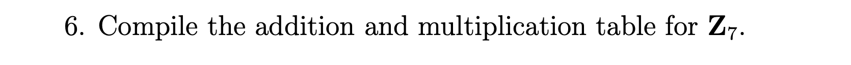 Solved 6. Compile the addition and multiplication table for | Chegg.com