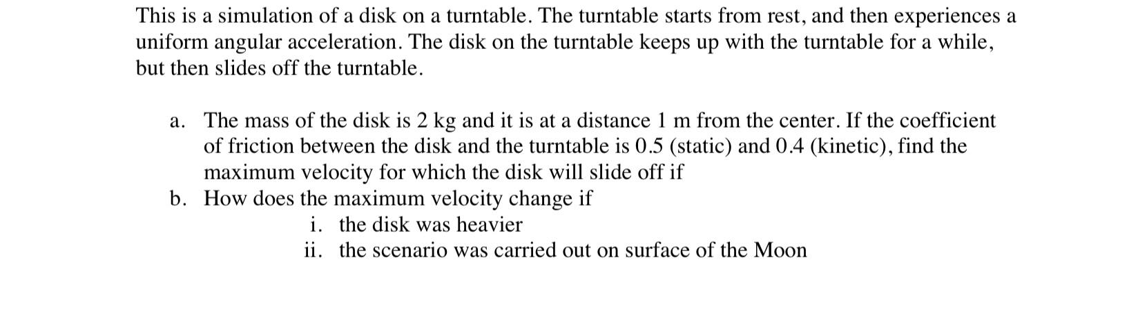 Solved This is a simulation of a disk on a turntable. The | Chegg.com