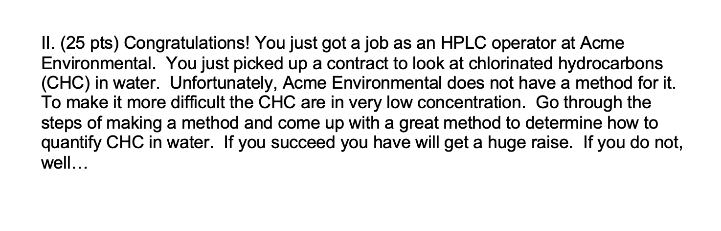 Solved II. (25 pts) Congratulations! You just got a job as | Chegg.com