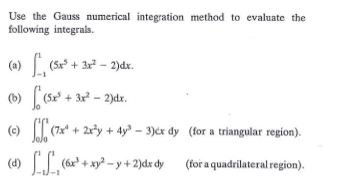 Solved Use the Gauss numerical integration method to | Chegg.com