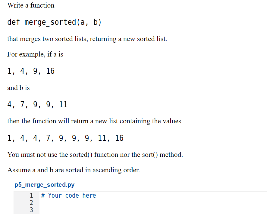 Solved Phyton: Write a function def merge_sorted(a, b) that | Chegg.com