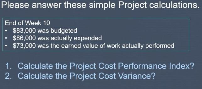 Solved Please answer these simple Project calculations. End | Chegg.com