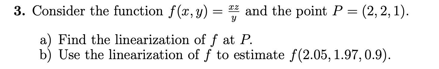 Solved 3. Consider the function f(x,y)=yxz and the point | Chegg.com