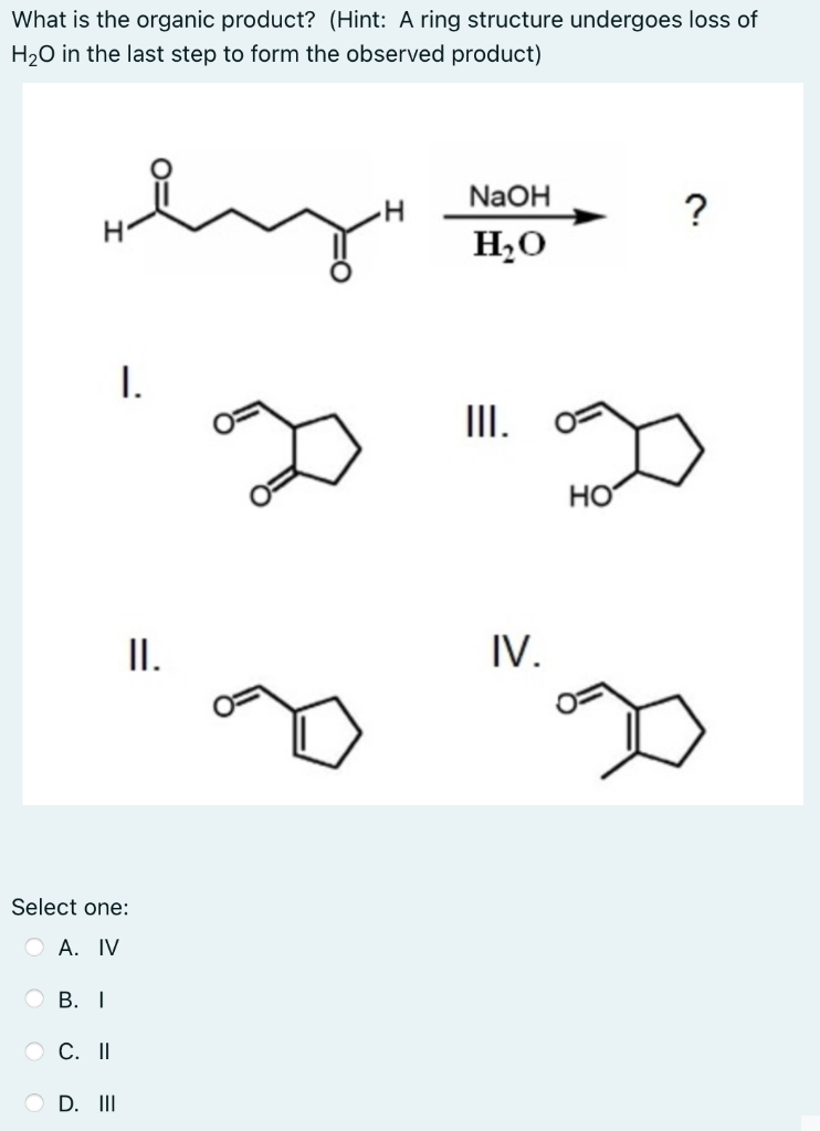 Solved What is the organic product? (Hint: A ring structure | Chegg.com